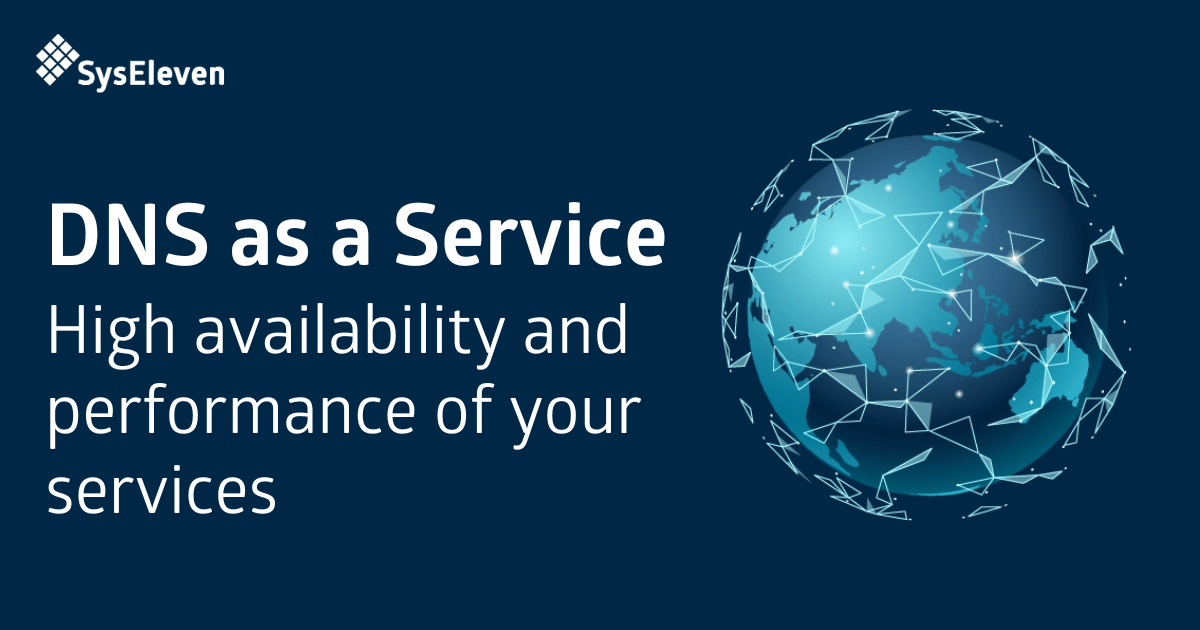 DNS as a Service: Availability & Performance of your Services