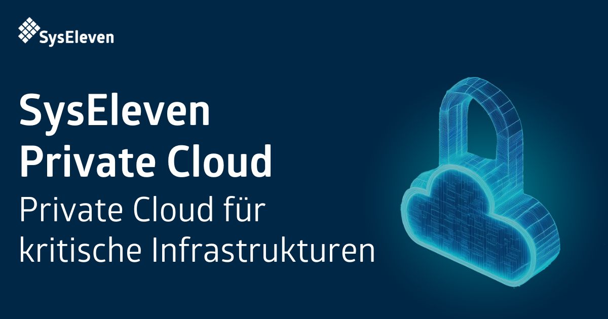 Private Cloud für kritische Infrastrukturen von SysEleven